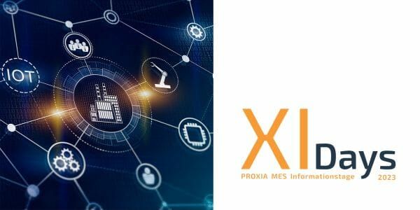 Proxia XI Days oder: Was man über MES‐Lösungen wissen sollte