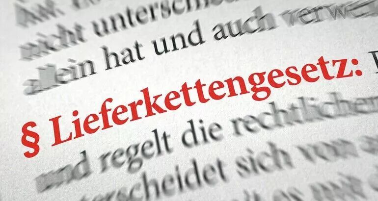 Entschärfung des Lieferkettensorgfaltspflichten-Gesetzes: Was Sie ...