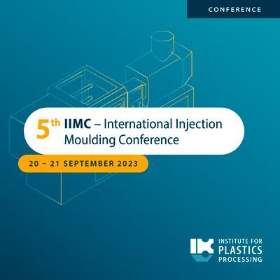 5th International Injection Moulding Conference puts focus on the ...