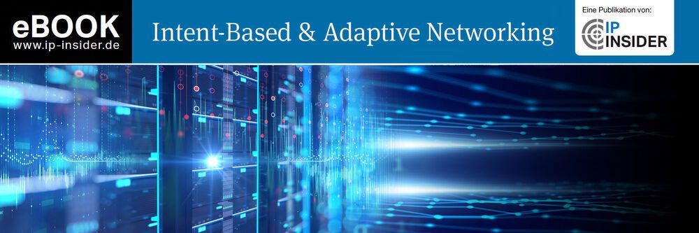 eBook "Intent-Based & Adaptive Networking" verfügbar